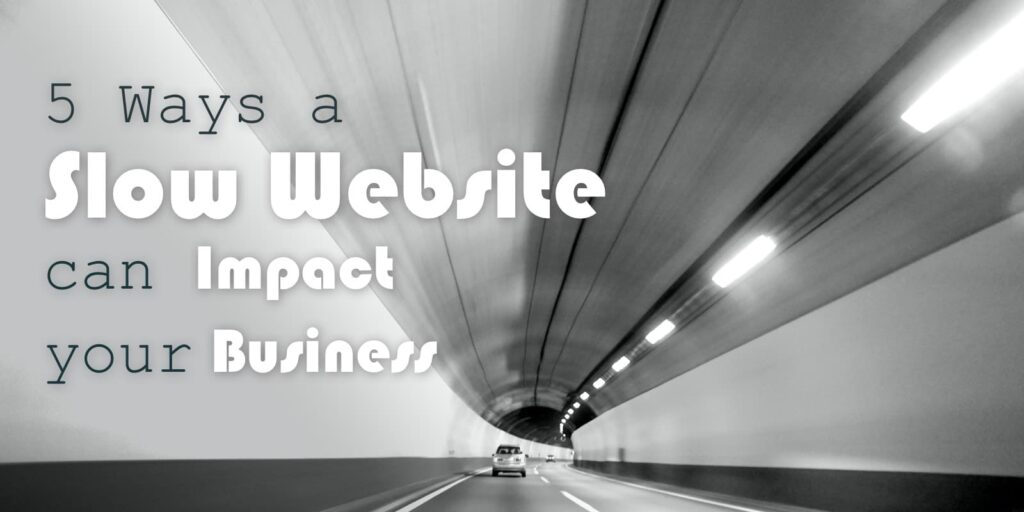 5 Ways a Slow Wordpress Website Can Impact Your Business